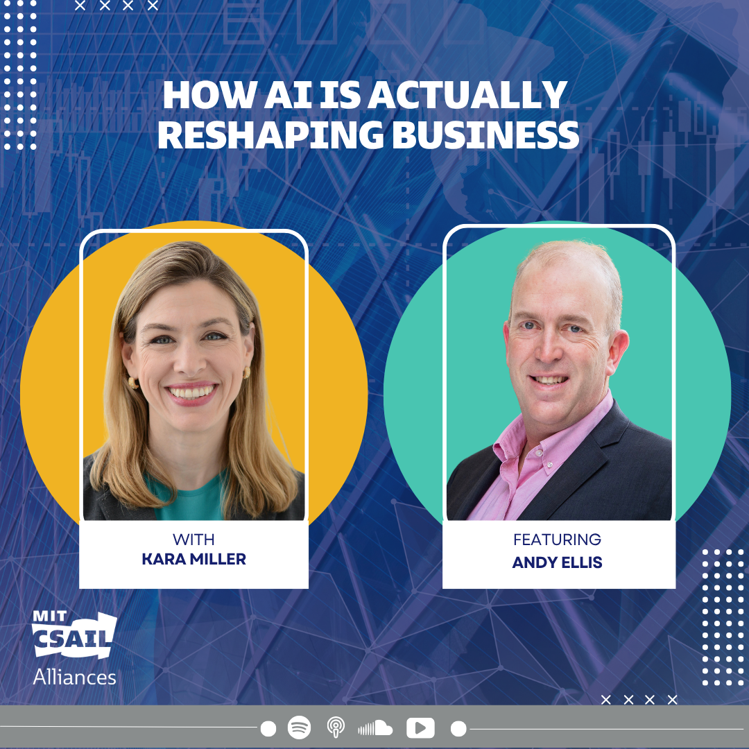 Beyond the Hype: How AI is Actually Reshaping Business with Andy Ellis | CSAIL Alliances